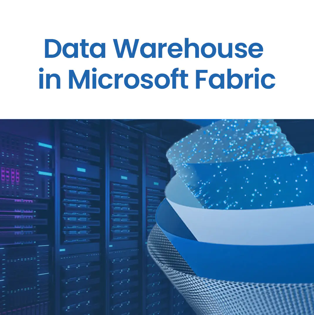 Data Warehouse in Microsoft Fabric for Unified Analytics